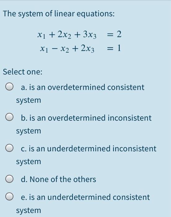 Solved The system of linear equations: x1 + 2x2 + 3x3 = 2 X1 | Chegg.com