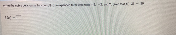 Solved Write the cubic polynomial function f(x) in expanded | Chegg.com