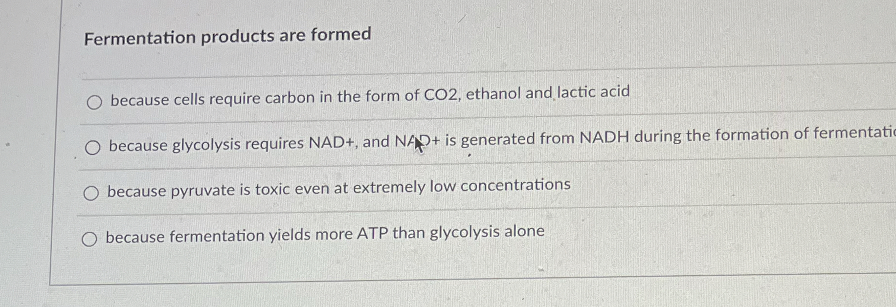 Solved Fermentation products are formedbecause cells require | Chegg.com