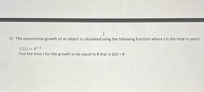 Solved 3) The exponential growth of an object is calculated | Chegg.com