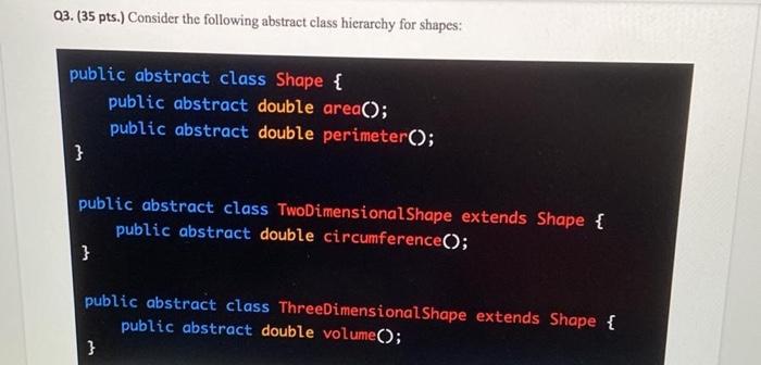 Solved Q3. (35 pts.) Consider the following abstract class | Chegg.com