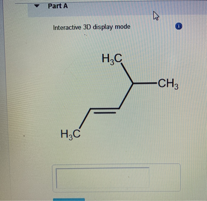 Solved Part A Interactive 3D display mode Н4С CH3 Н.С Part | Chegg.com
