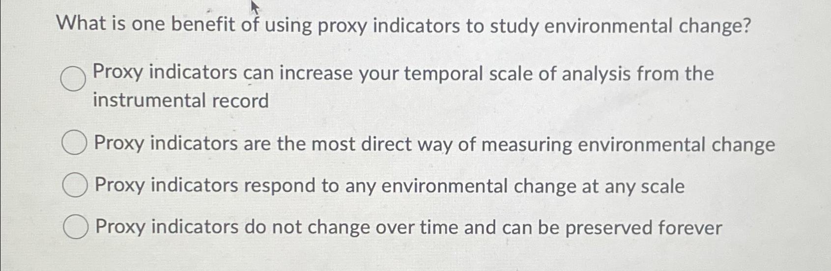 Solved What is one benefit of using proxy indicators to | Chegg.com