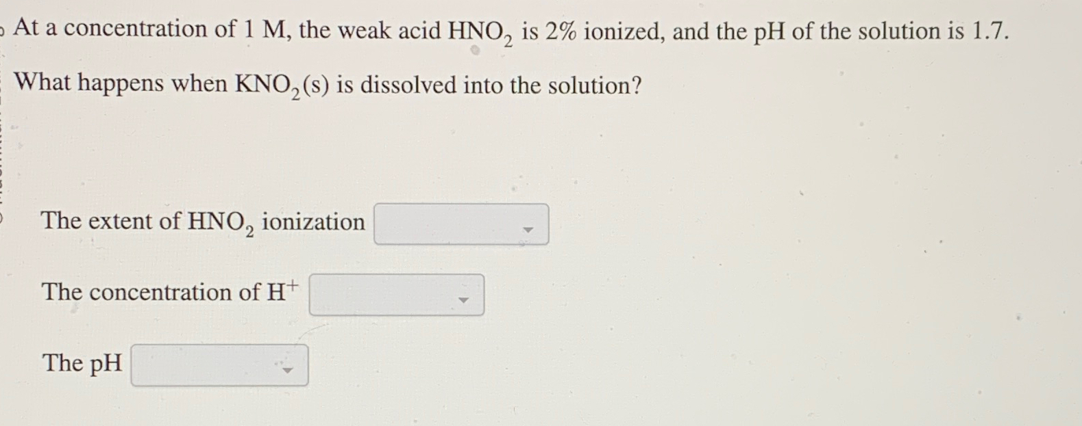 Solved At a concentration of 1M, ﻿the weak acid HNO2 ﻿is 2% | Chegg.com