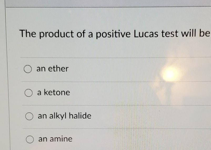 Solved The product of a positive Lucas test will be an ether | Chegg.com