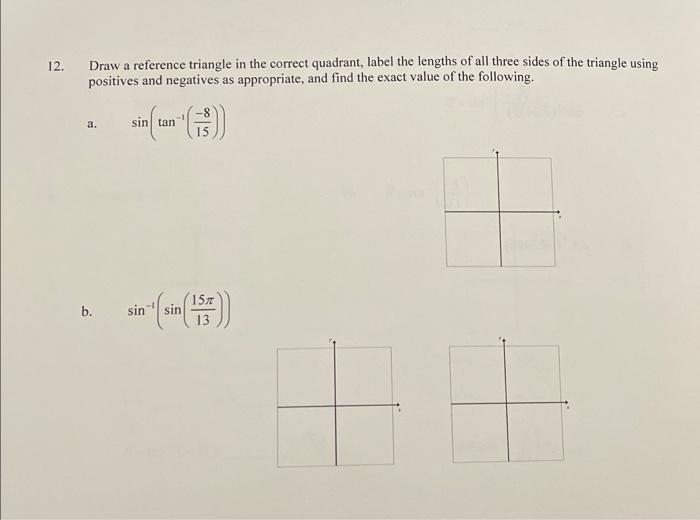 Solved 12. Draw a reference triangle in the correct | Chegg.com