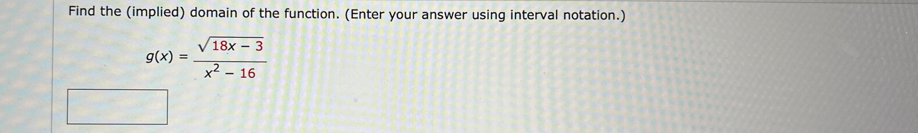 Solved Find the (implied) ﻿domain of the function. (Enter | Chegg.com
