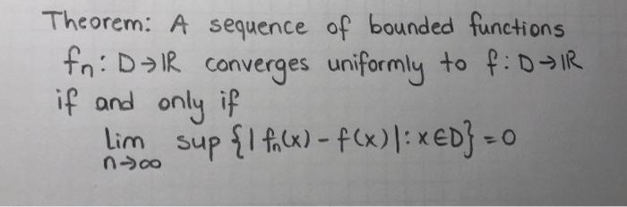 Solved Theorem: A sequence of bounded functions fn:D→R | Chegg.com