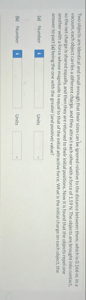 Solved Two objects are identical and small enough that their | Chegg.com