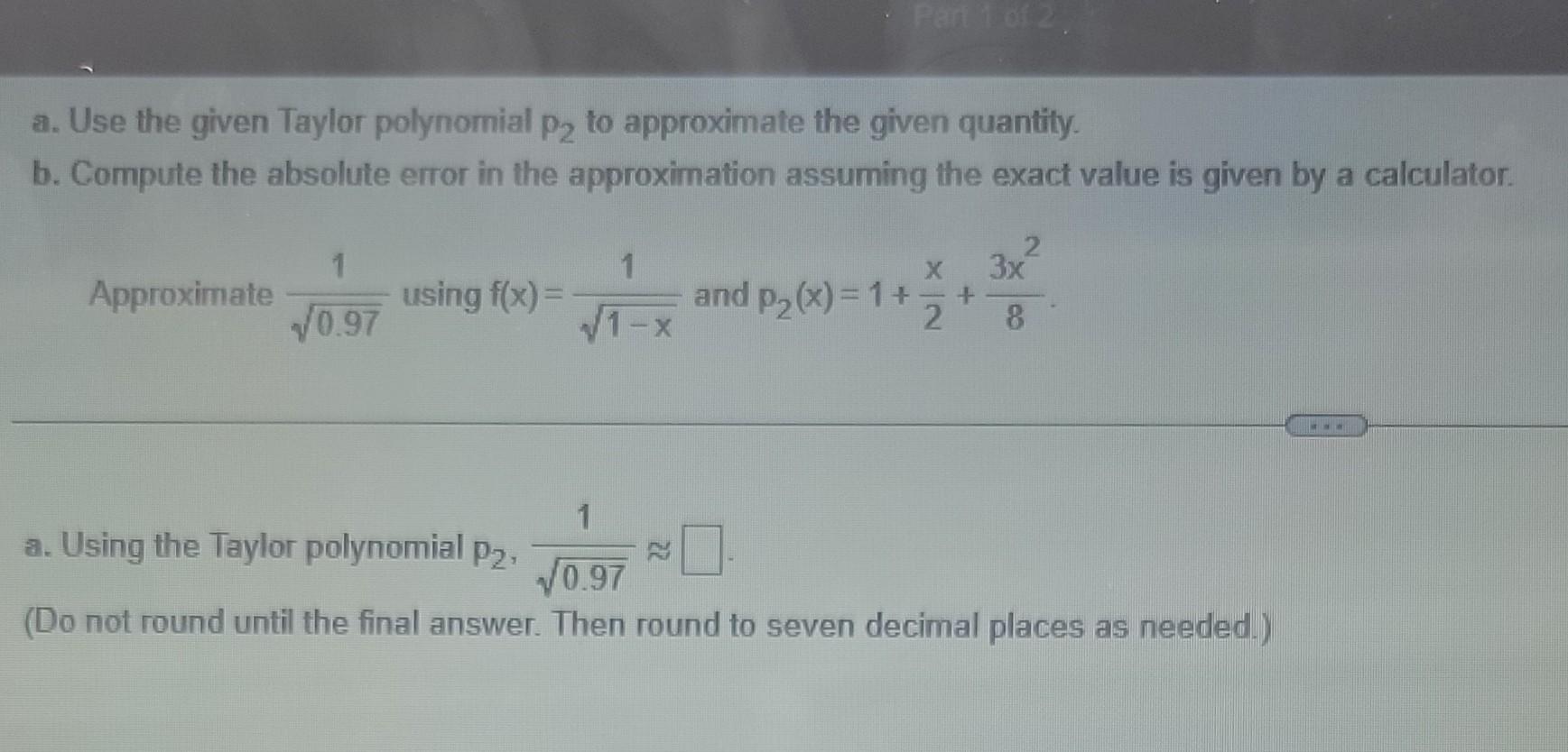Solved a. Use the given Taylor polynomial p2 to approximate | Chegg.com