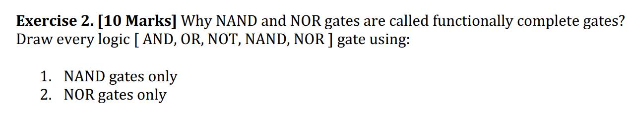 Solved Exercise 2. [10 ﻿Marks] ﻿Why NAND and NOR gates are | Chegg.com