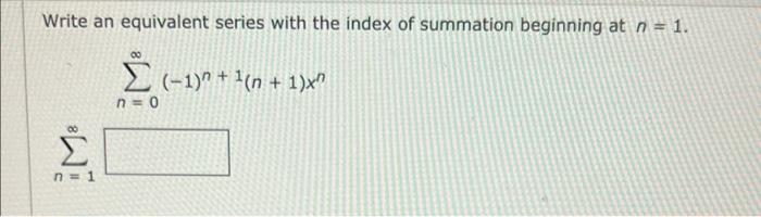 Solved Write an equivalent series with the index of | Chegg.com