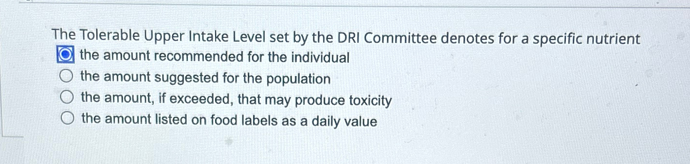 Solved The Tolerable Upper Intake Level set by the DRI | Chegg.com