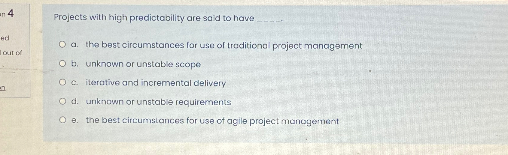 Solved Projects with high predictability are said to havea. | Chegg.com