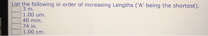 Solved List the following in order of increasing Lengths | Chegg.com