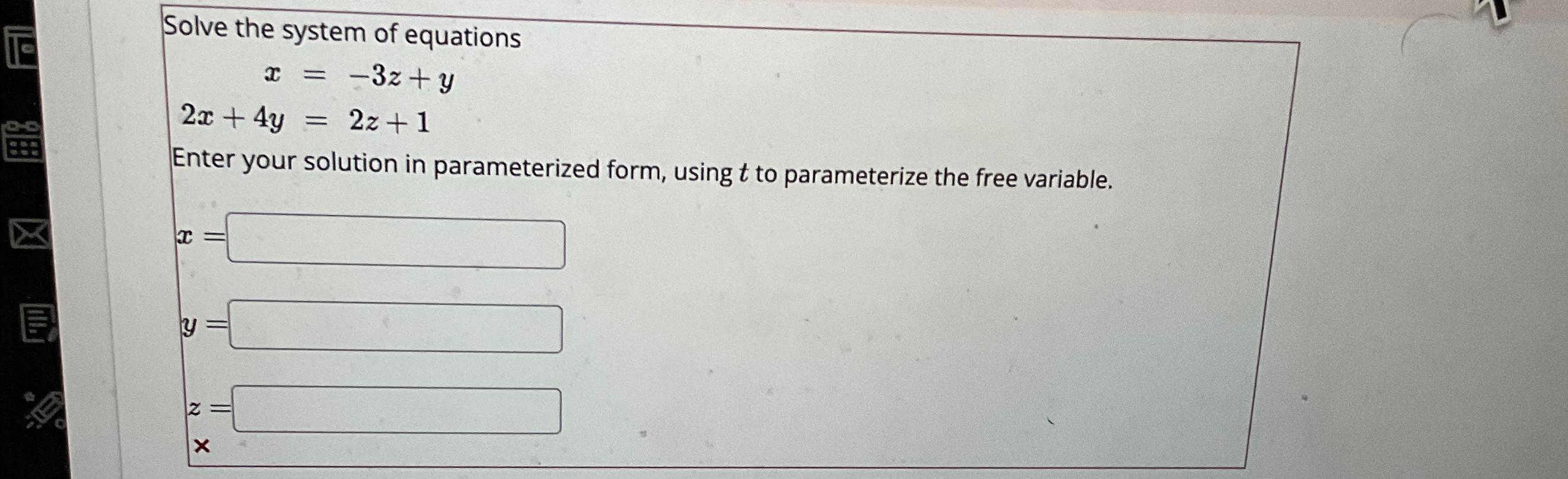 Solved Solve the system of equationsx=-3z+y2x+4y=2z+1Enter | Chegg.com