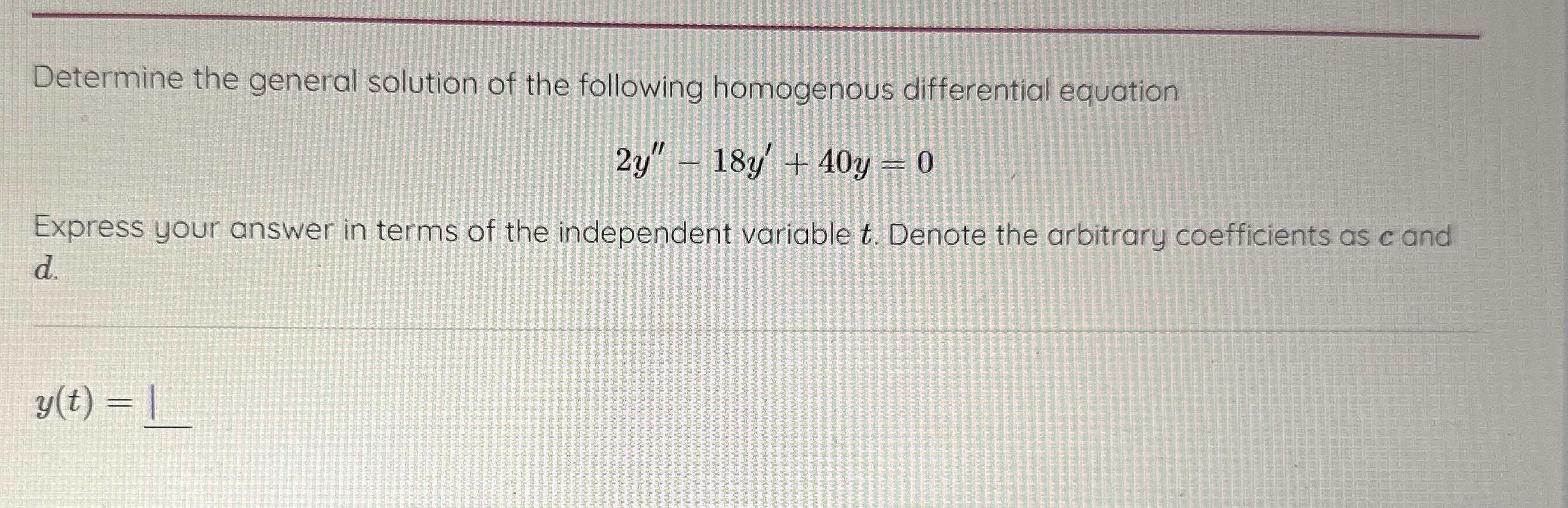 Solved Determine the general solution of the following | Chegg.com