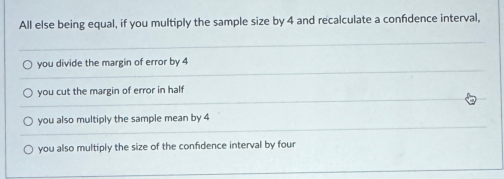 Solved All else being equal, if you multiply the sample size | Chegg.com