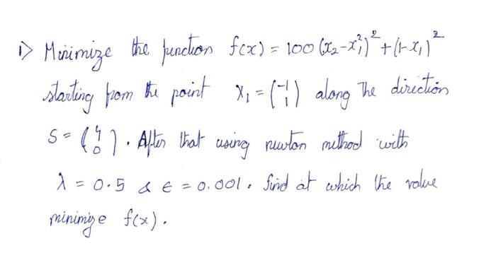 1) Minimize the punction f(x)=100(x2−x12)2+(1−x1)2 | Chegg.com