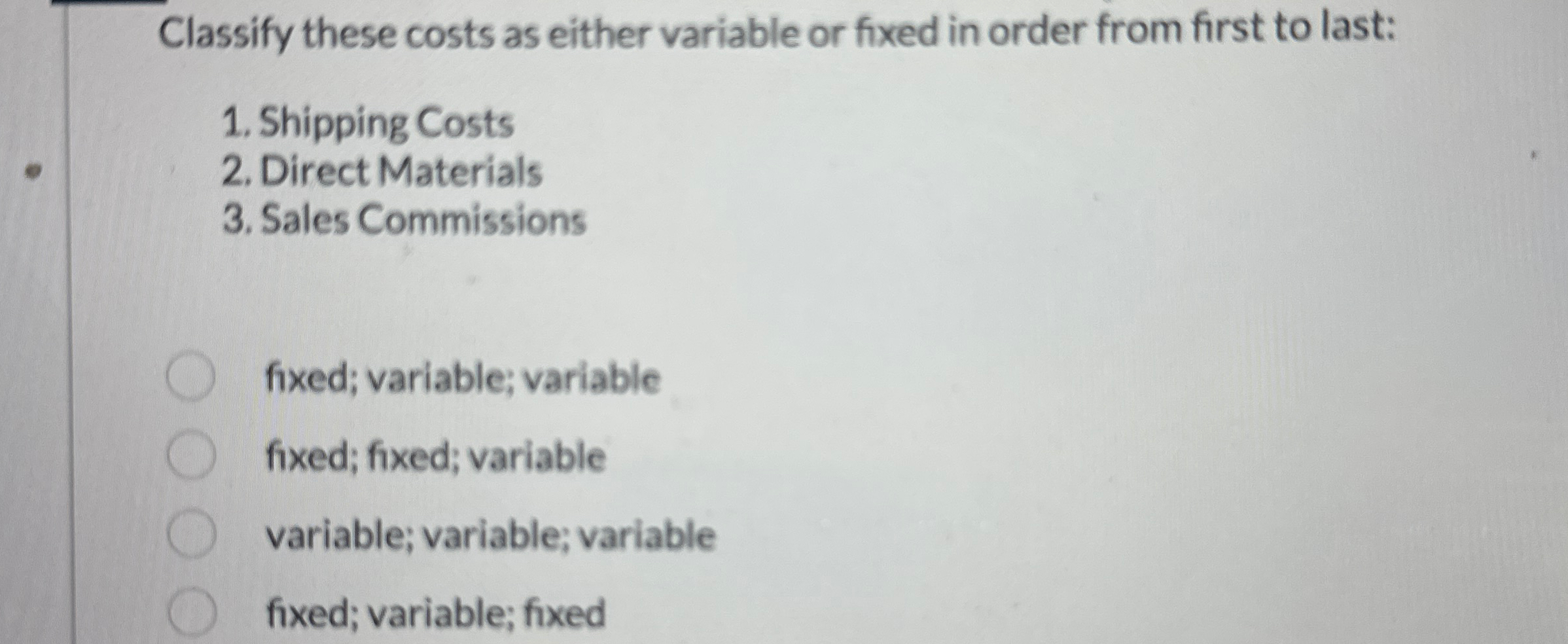 Solved Classify these costs as either variable or fixed in | Chegg.com