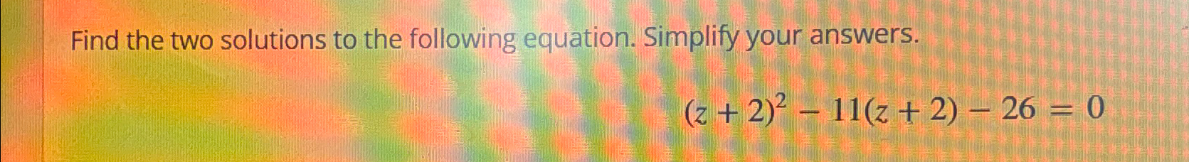 Solved Find The Two Solutions To The Following Equation 