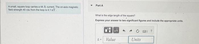 Solved A small, square loop cames a 44 A curtent. The | Chegg.com