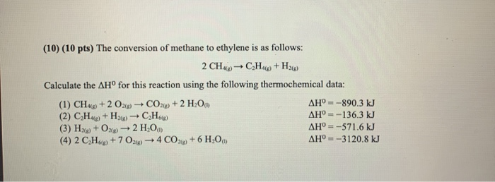 Solved (10) (10 pts) The conversion of methane to ethylene | Chegg.com