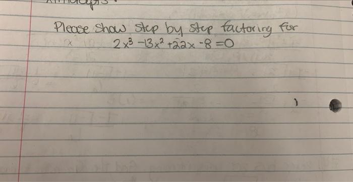 Solved Please show step by step factoring for | Chegg.com