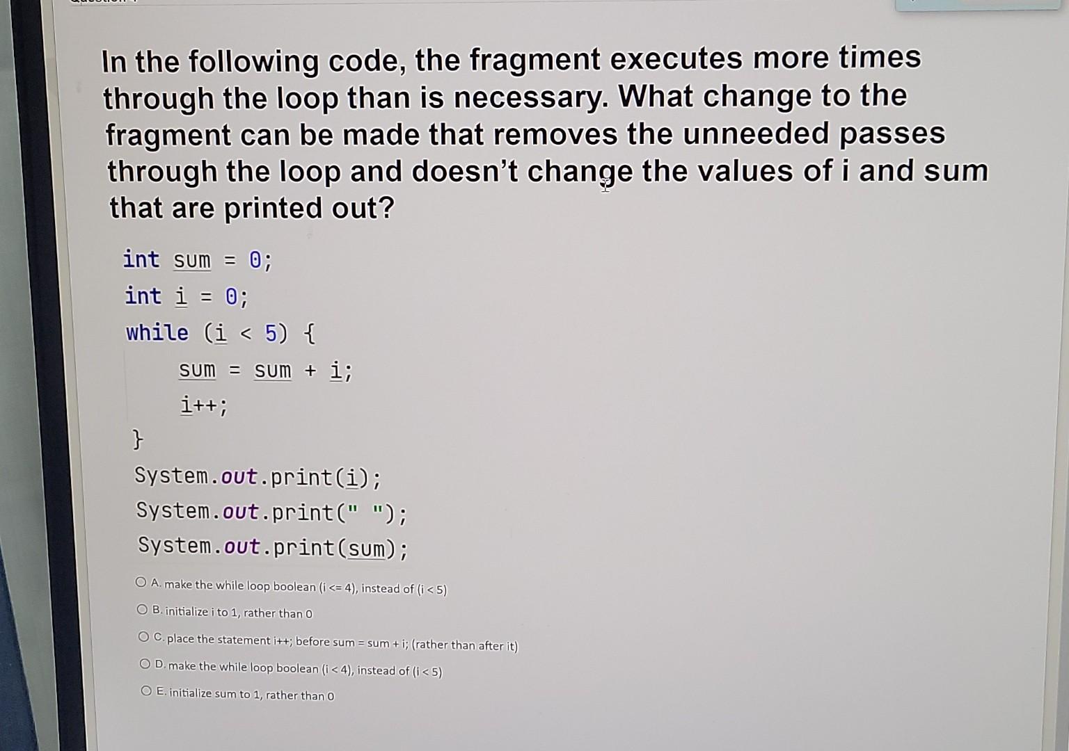 Solved In the following code, the fragment executes more | Chegg.com