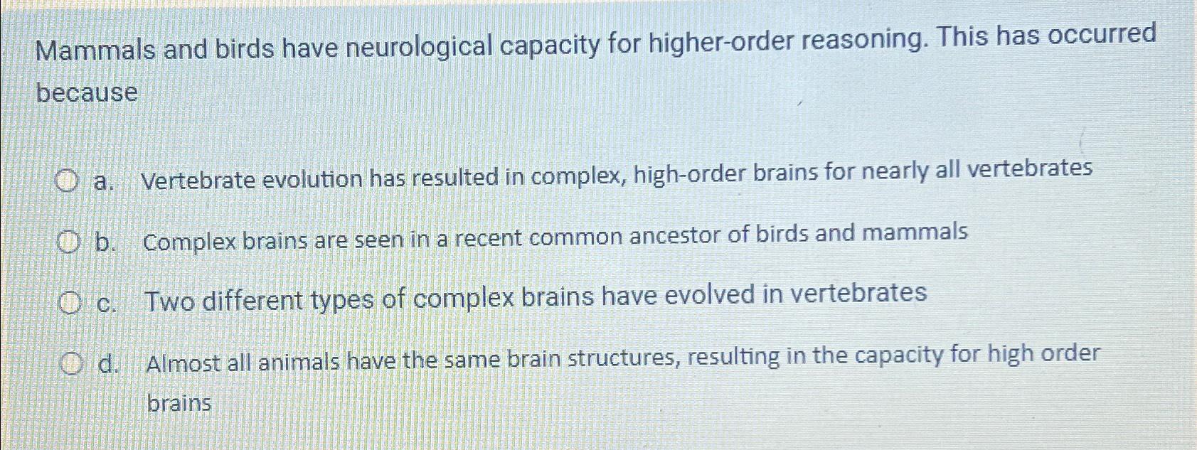 Solved Mammals and birds have neurological capacity for | Chegg.com
