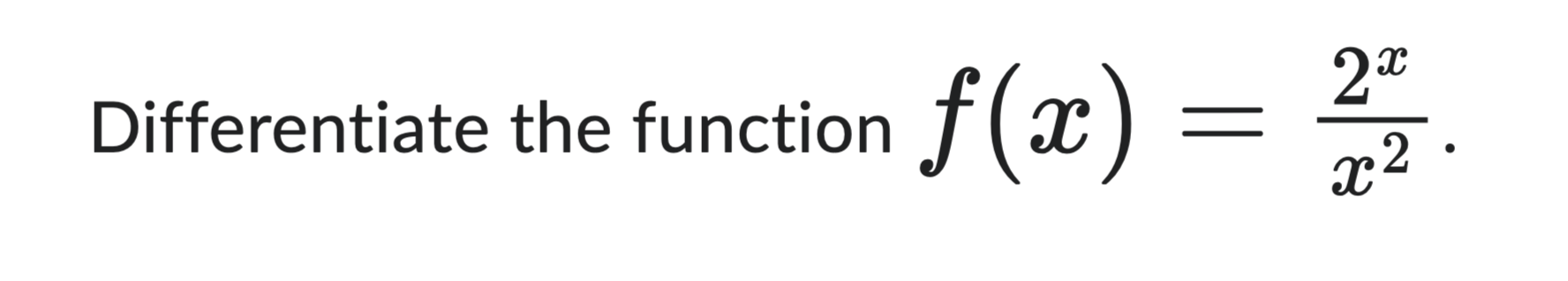 Solved Differentiate the function f(x)=2xx2. | Chegg.com