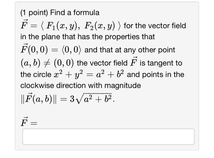 Solved (1 point) Find a formula F= F1(x,y),F2(x,y) for the | Chegg.com