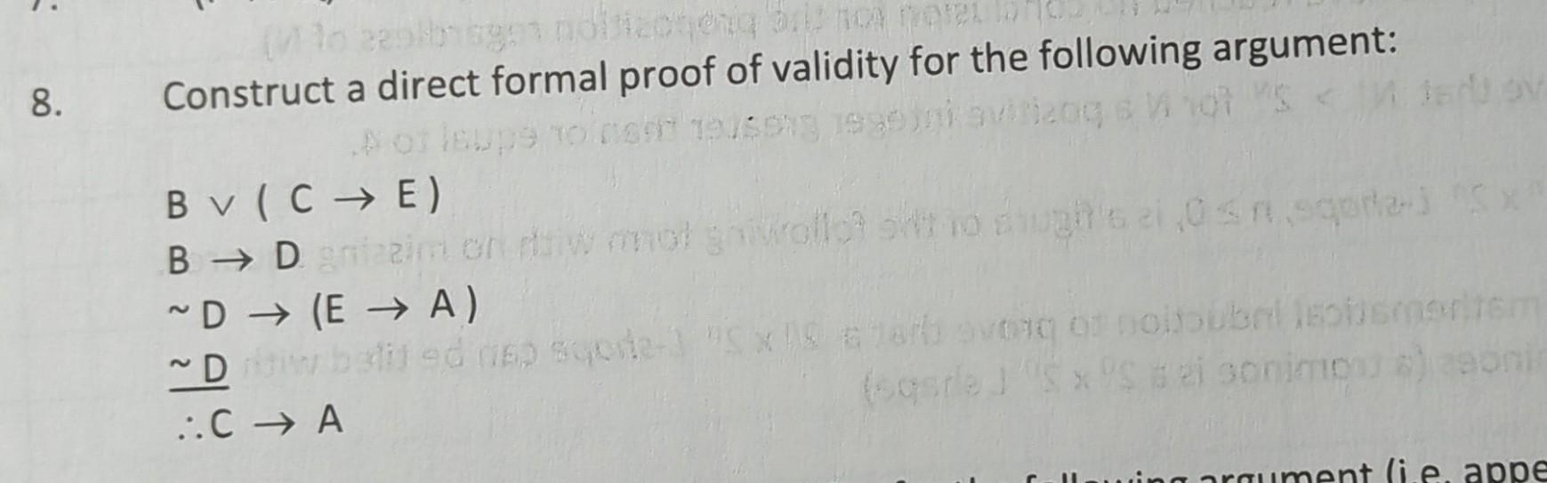 Solved 8. Construct a direct formal proof of validity for | Chegg.com