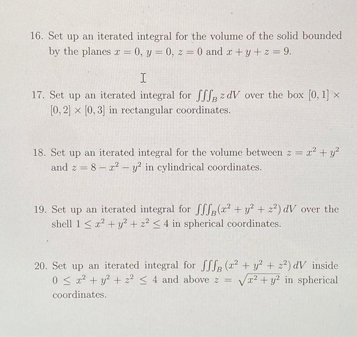 16. Set up an iterated integral for the volume of the | Chegg.com 16. Set up an iterated integral for the volume of the | Chegg.com