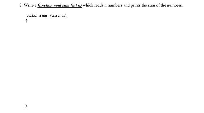 Solved 2 Write A Function Void Sum Int N Which Reads N 