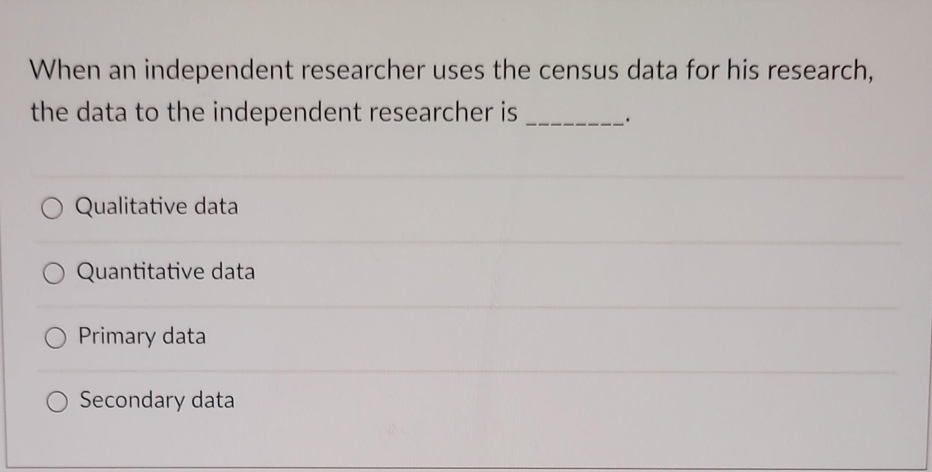 Solved When an independent researcher uses the census data | Chegg.com