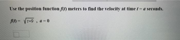 Solved Use the position function f(t) meters to find the | Chegg.com
