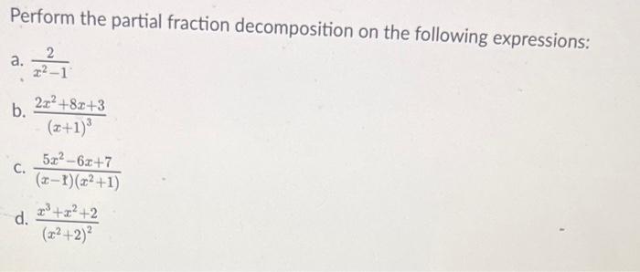 Solved Perform the partial fraction decomposition on the | Chegg.com