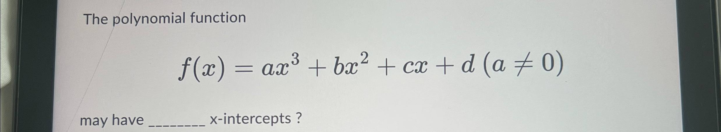 Solved The polynomial function)≠(0may have x-intercepts? | Chegg.com