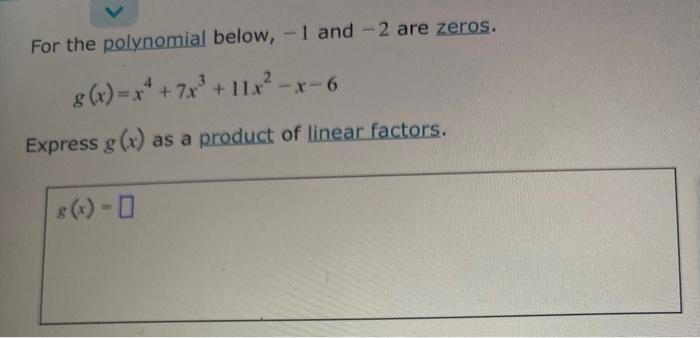 Solved For the polynomial below, -1 and -2 are zeros. | Chegg.com