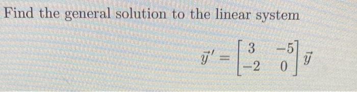 Solved Find the general solution to the linear system | Chegg.com