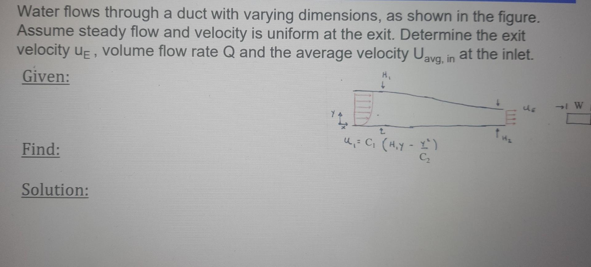 Solved Water flows through a duct with varying dimensions, | Chegg.com