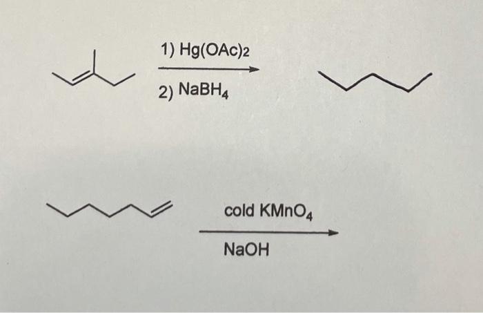 Solved 1) Hg(OAC)2 2) NaBHA cold KMnO4 NaOH | Chegg.com