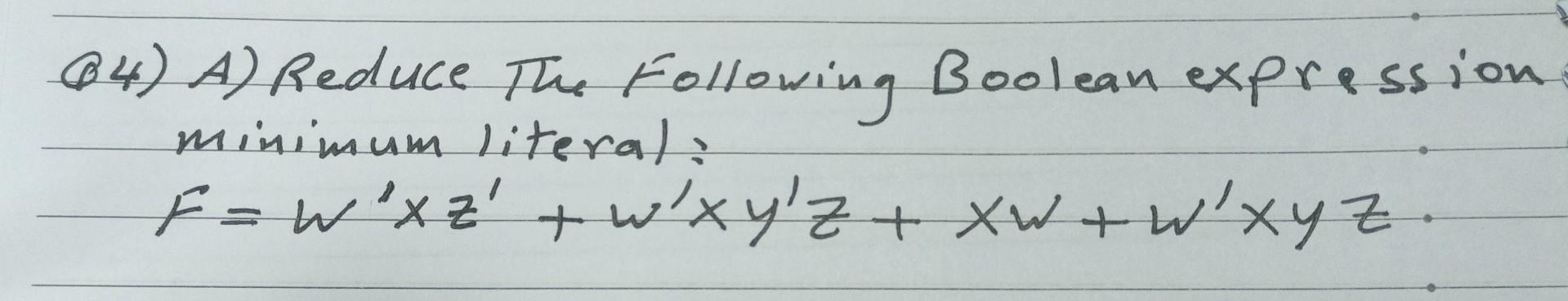 Q4) A) Reduce The Following Boolean expression | Chegg.com