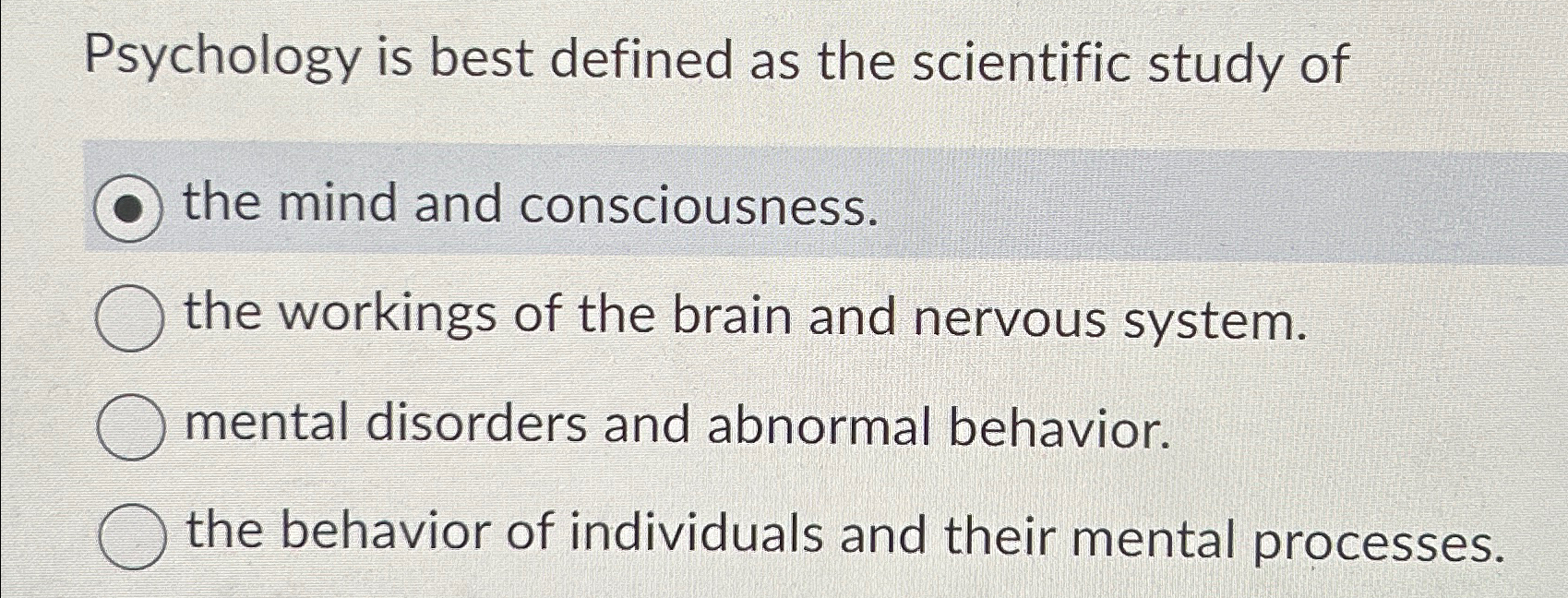 Solved Psychology is best defined as the scientific study of | Chegg.com