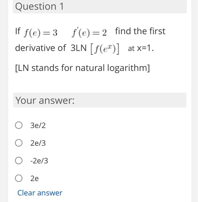 Solved If f(e)=3f′(e)=2 find the first derivative of | Chegg.com