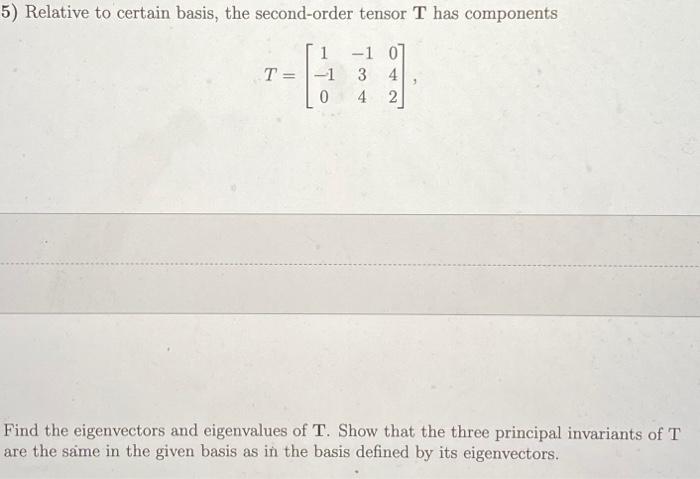 Solved 5) Relative to certain basis, the second-order tensor | Chegg.com