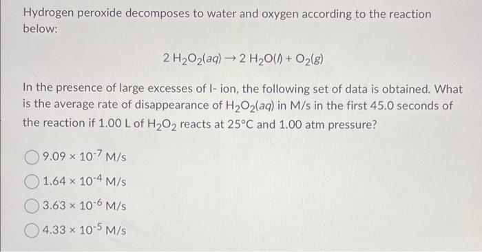 Solved Hydrogen peroxide decomposes to water and oxygen | Chegg.com