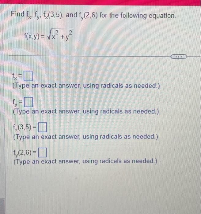 Solved Find f, f, fx(3,5), and f,(2,6) for the following | Chegg.com