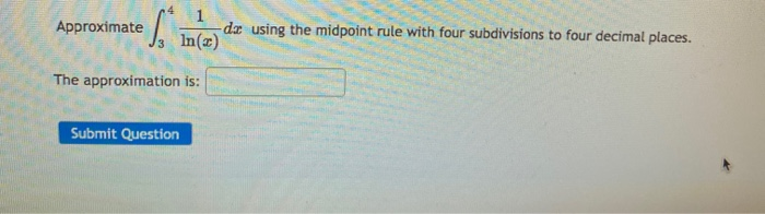 Solved Approximate So Inte) da using the midpoint rule with | Chegg.com
